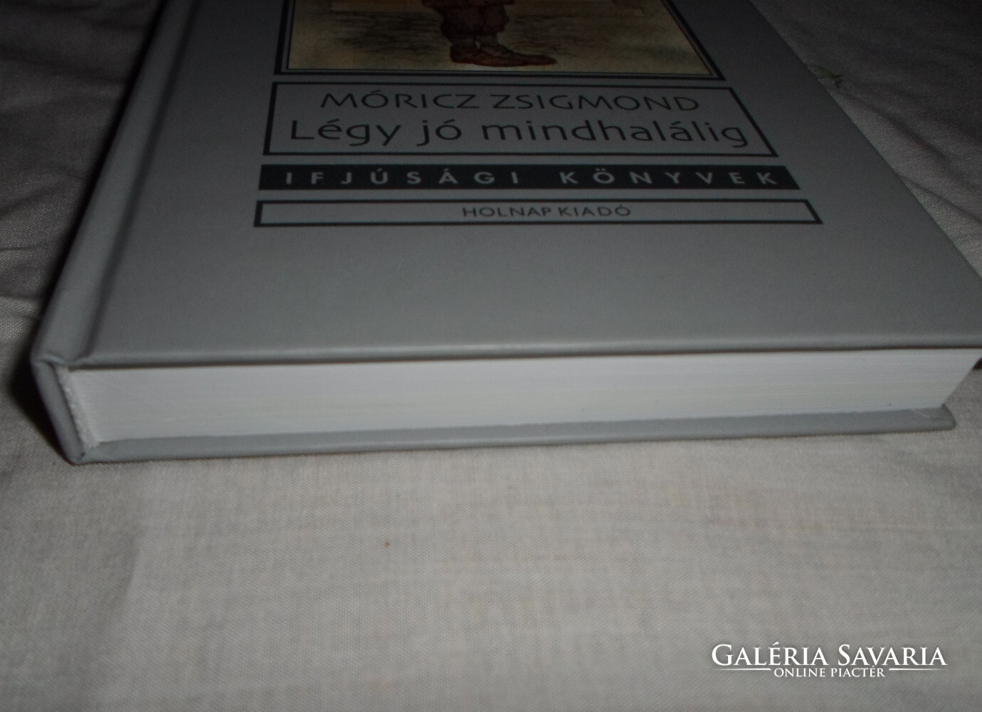Móricz Zsigmond: Légy jó mindhalálig (ifjúsági regény, kötelező ...