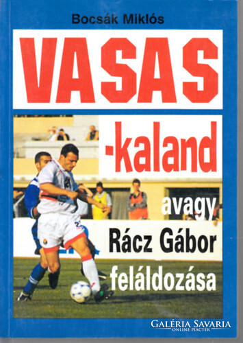 Vasas-kaland, avagy Rácz Gábor feláldozása - Bocsák Miklós - Könyv ...