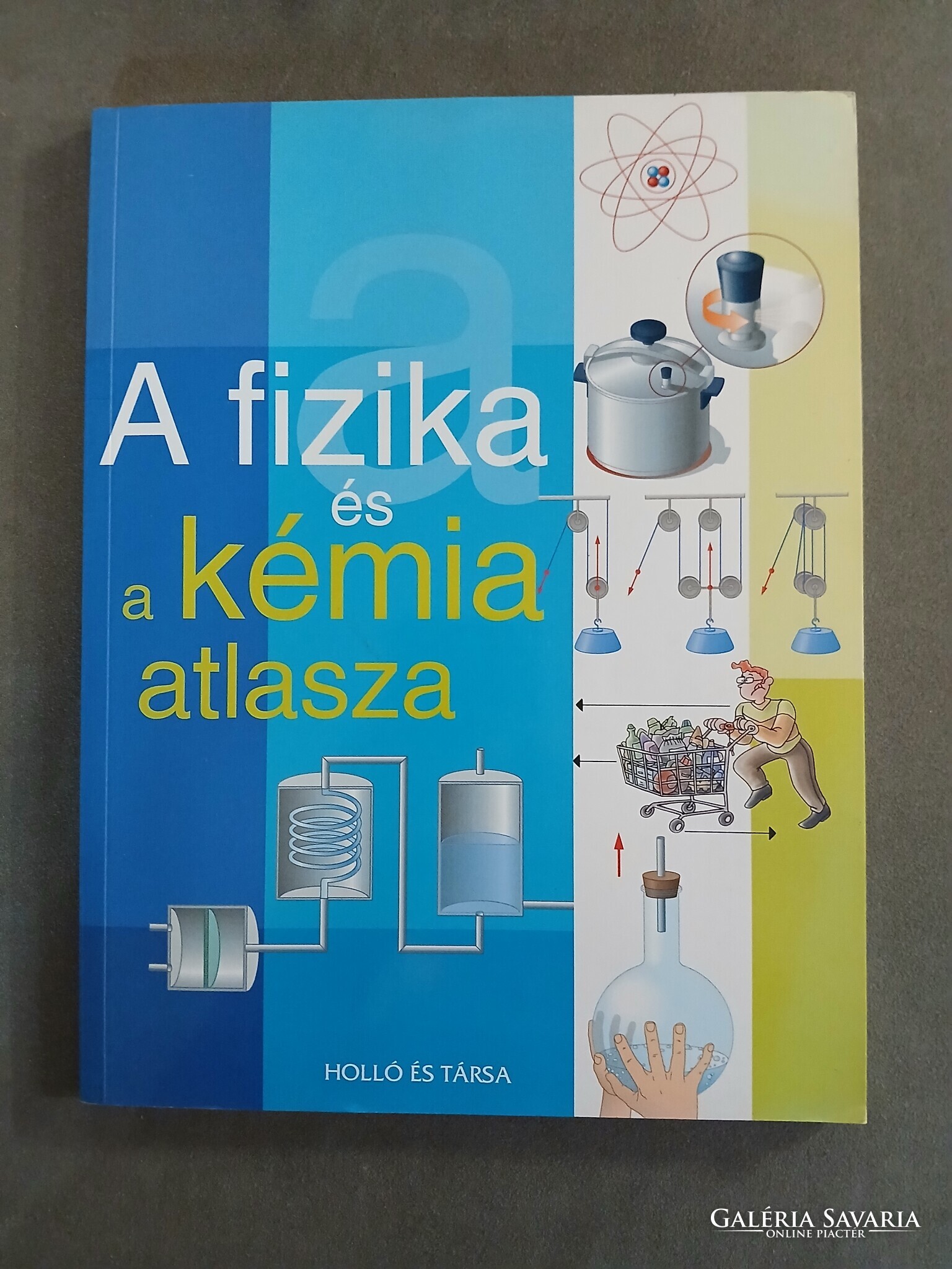 Jordi Llansana - A fizika és a kémia atlasza - Holló és Társa,2003 ...