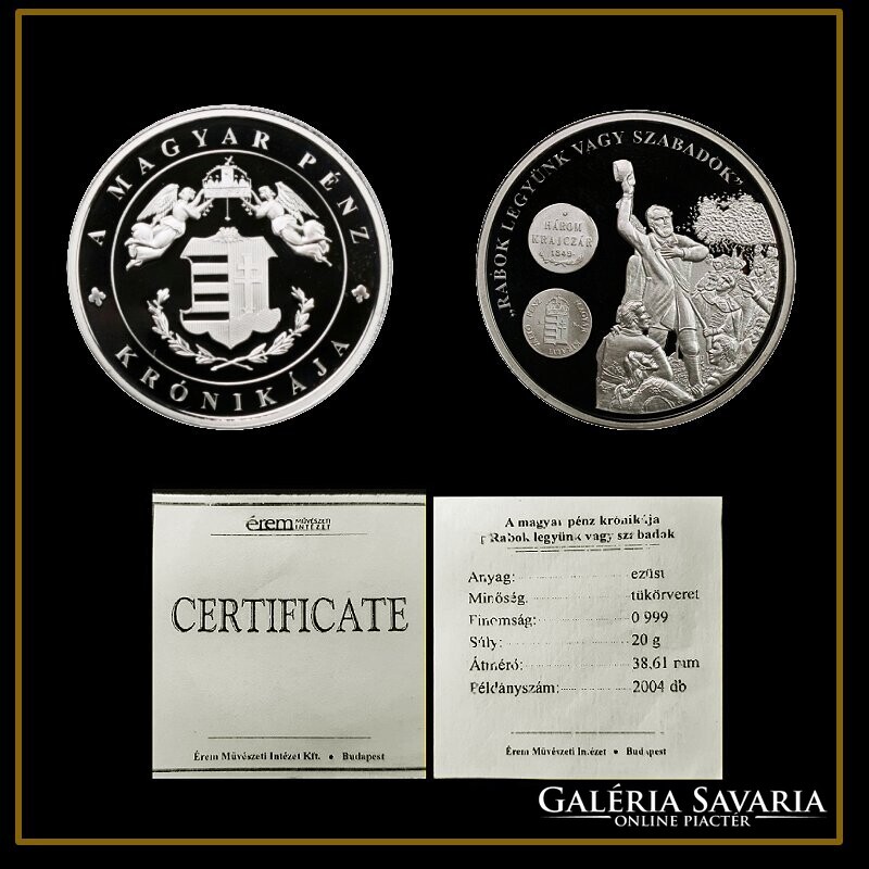 EZÜST - MAGYAR PÉNZ KRÓNIKÁJA - ....Rabok legyünk vagy szabadok ÉRME ...