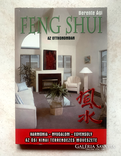 Berente Ági: Feng shui az otthonomban - harmónia, nyugalom, egyensúly ...