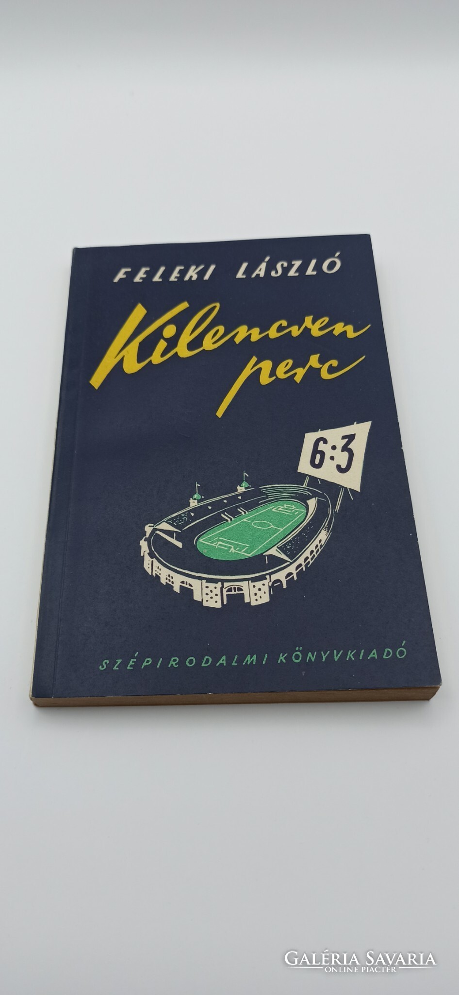 Feleki László: Kilencven perc (6:3) 1954-es kiadás, makulátlan állapotú ...